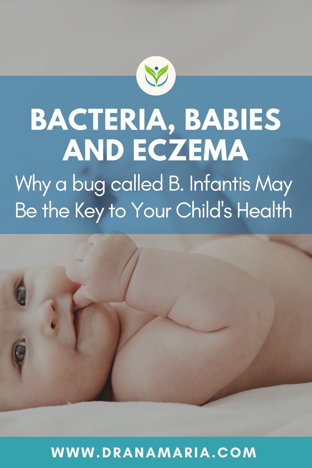 Bacteria, Babies and Eczema - Why a bug called B. Infantis May Be the ...